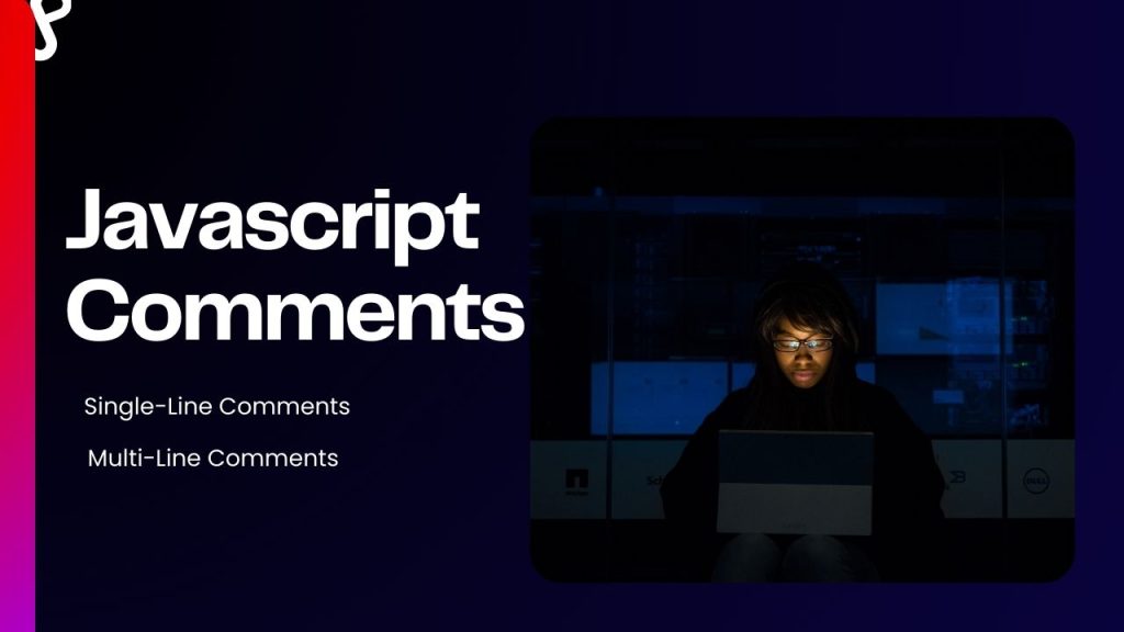 Javascript comments | Programming भाषा में Comments का इस्तेमाल क्यो किया जाता है